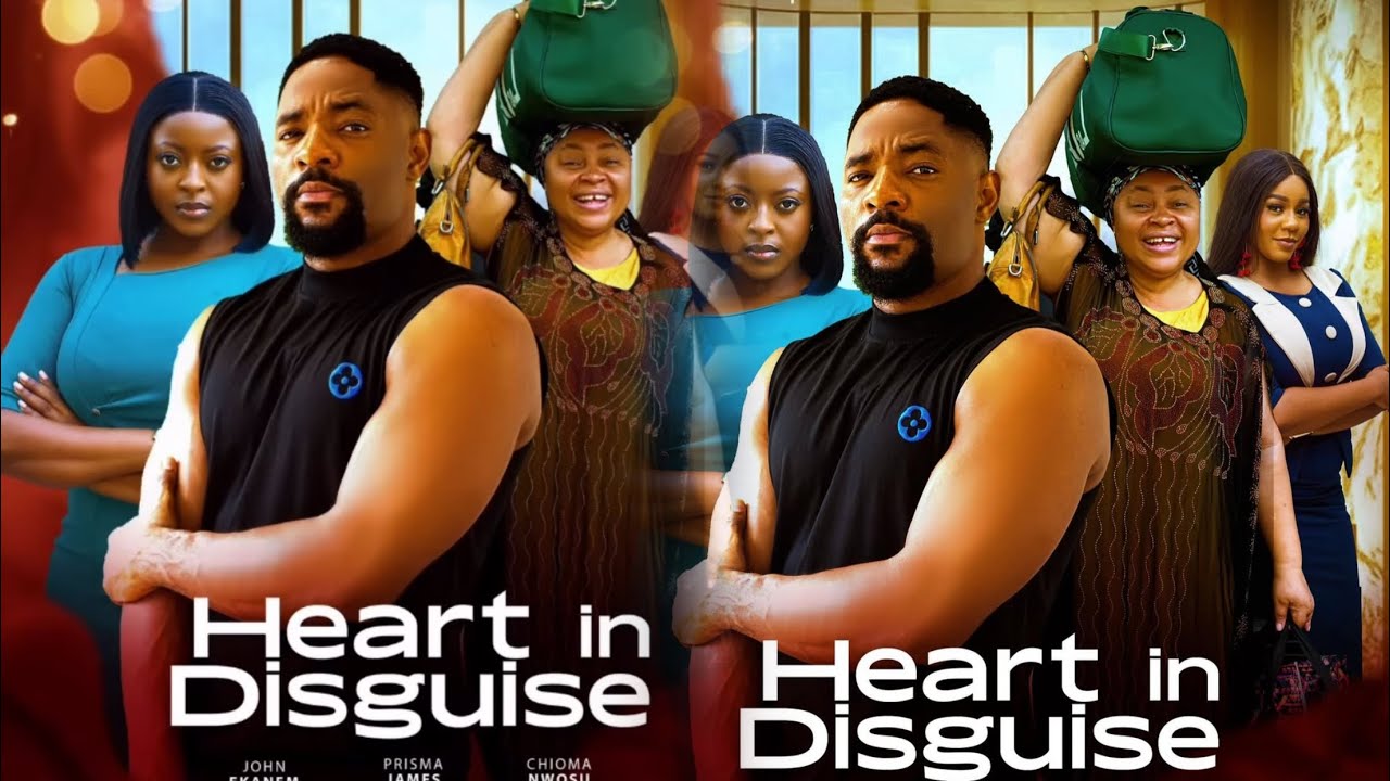 Heart in Disguise (2026) — John Ekanem, Prisma James & Chioma Nwosu ...
