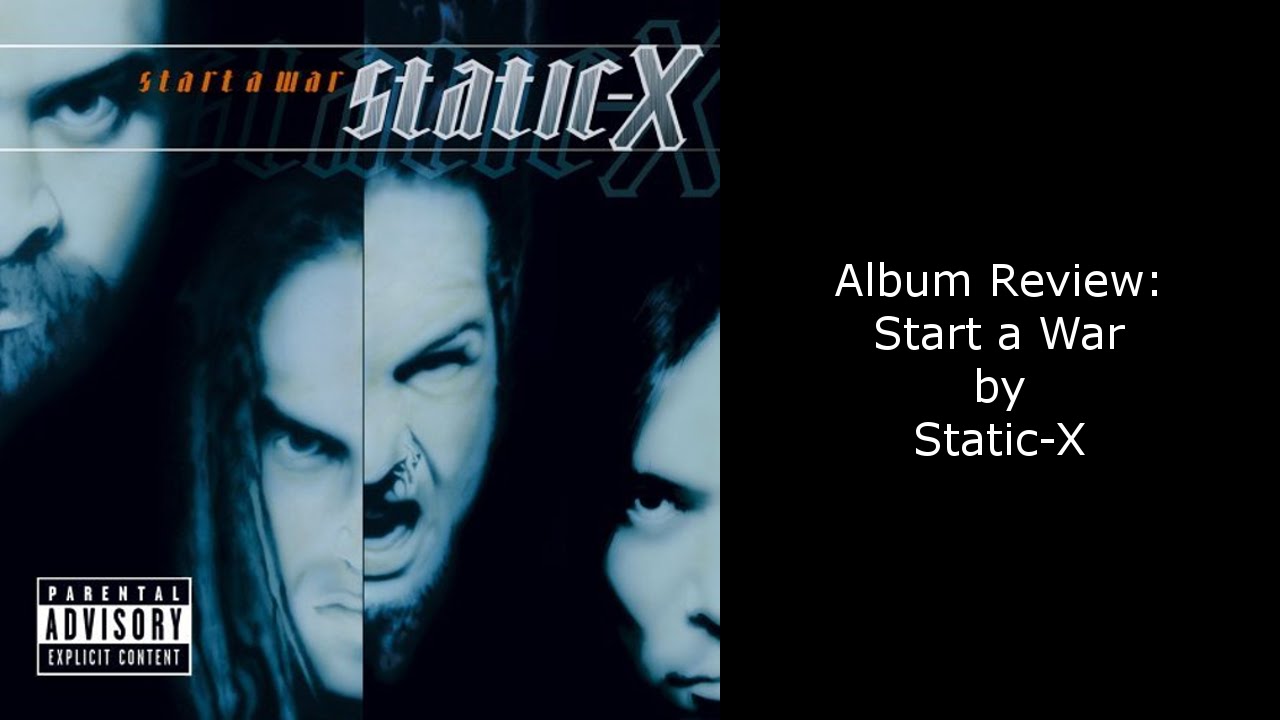 Album Review - Static-X - Start a War - YouTube