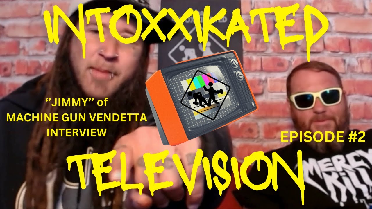 INTOXXIKATED TELEVISION - ''JIMMY'' of MACHINE GUN VENDETTA - INTERVIEW ...