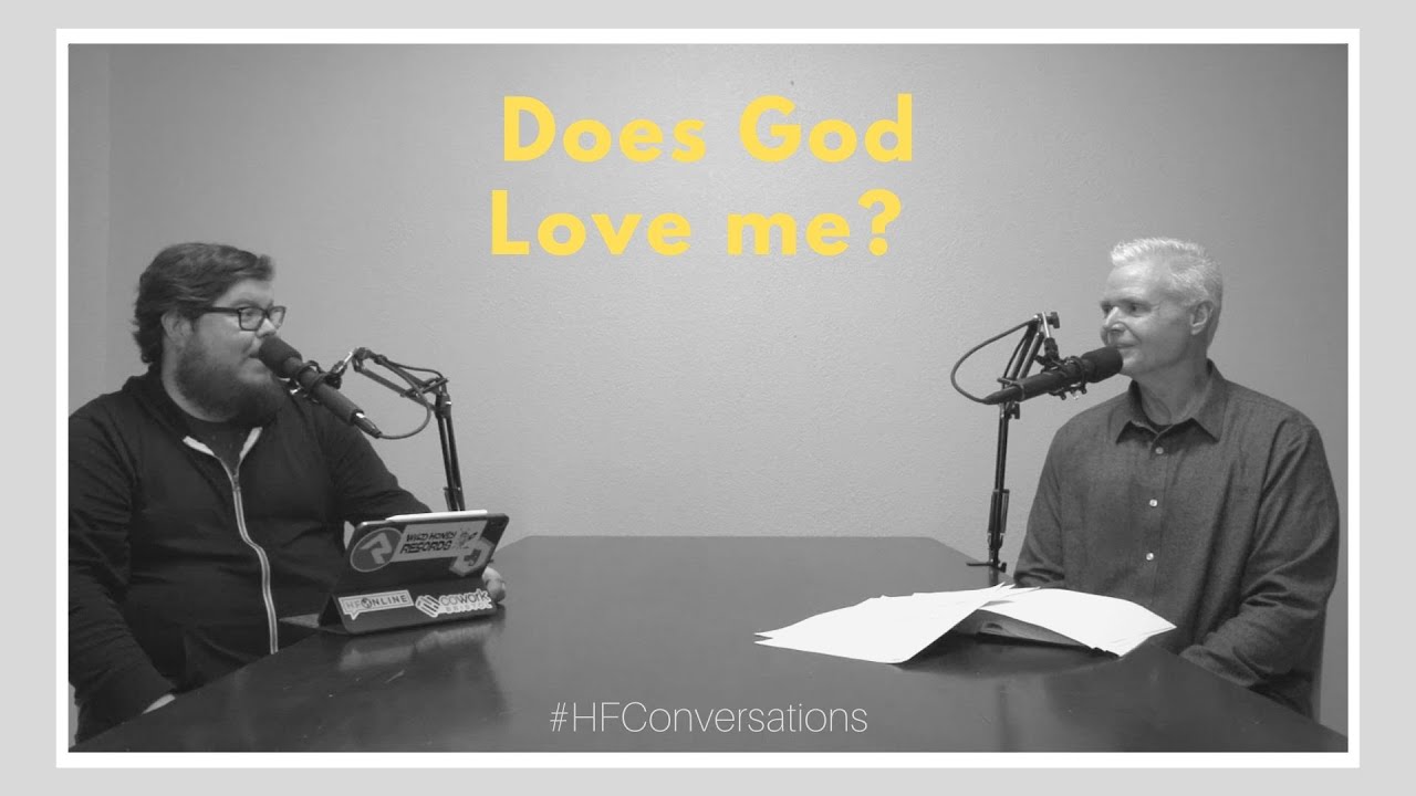 Does God Love Me? // #HFConversation with James and Pastor Allen - YouTube