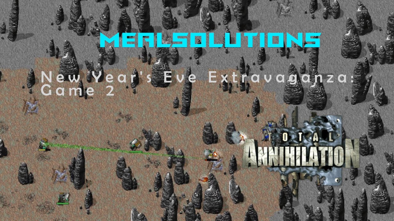 Total Annihilation | New Year's Eve Extravaganza: Game 2 - YouTube