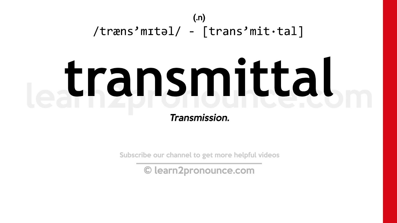 Pronunciation of Transmittal | Definition of Transmittal - YouTube