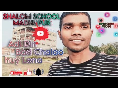 ADI DIN BAD SHALOM SCHOOL TE CHALAO HUY NA//DAVID KANT# ...