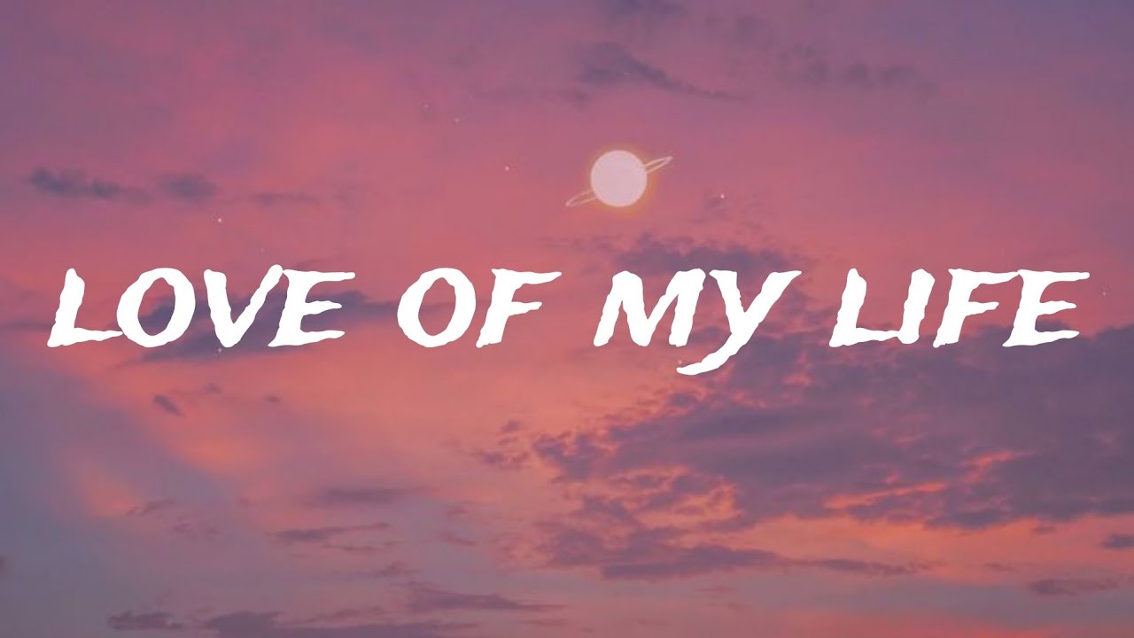 Love of My Life (Lyrics) | Romantic Song Lyrics Video - YouTube