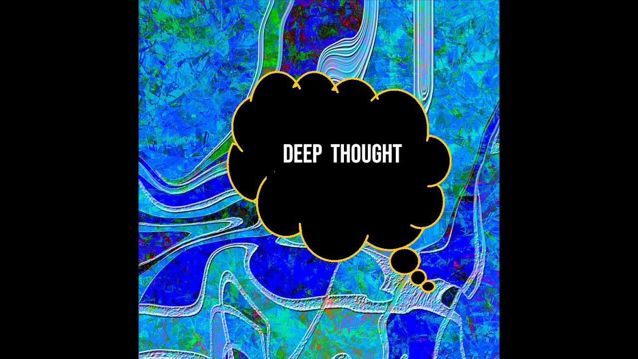 DEEP THOUGHT - YouTube