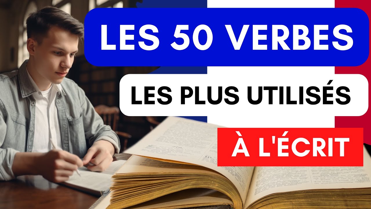 50 verbes les plus utilisés à l'écrit - YouTube