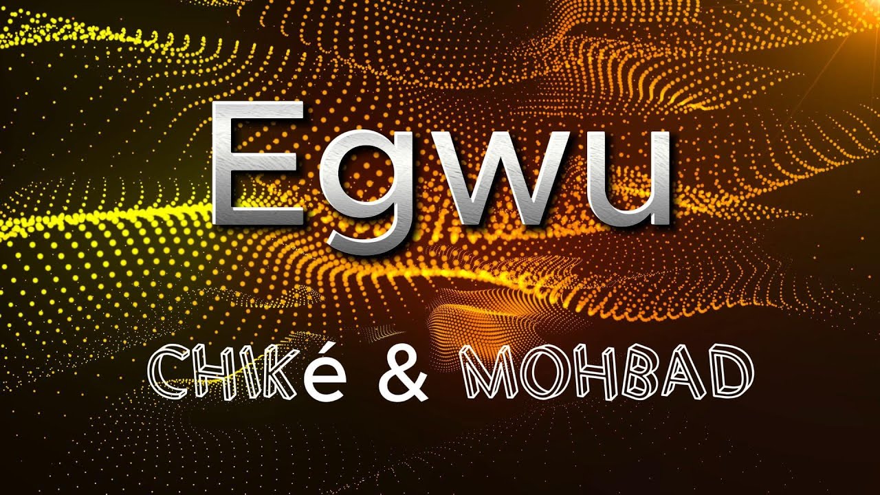 Chiké & Mohbad - Egwu | Lyrics - YouTube