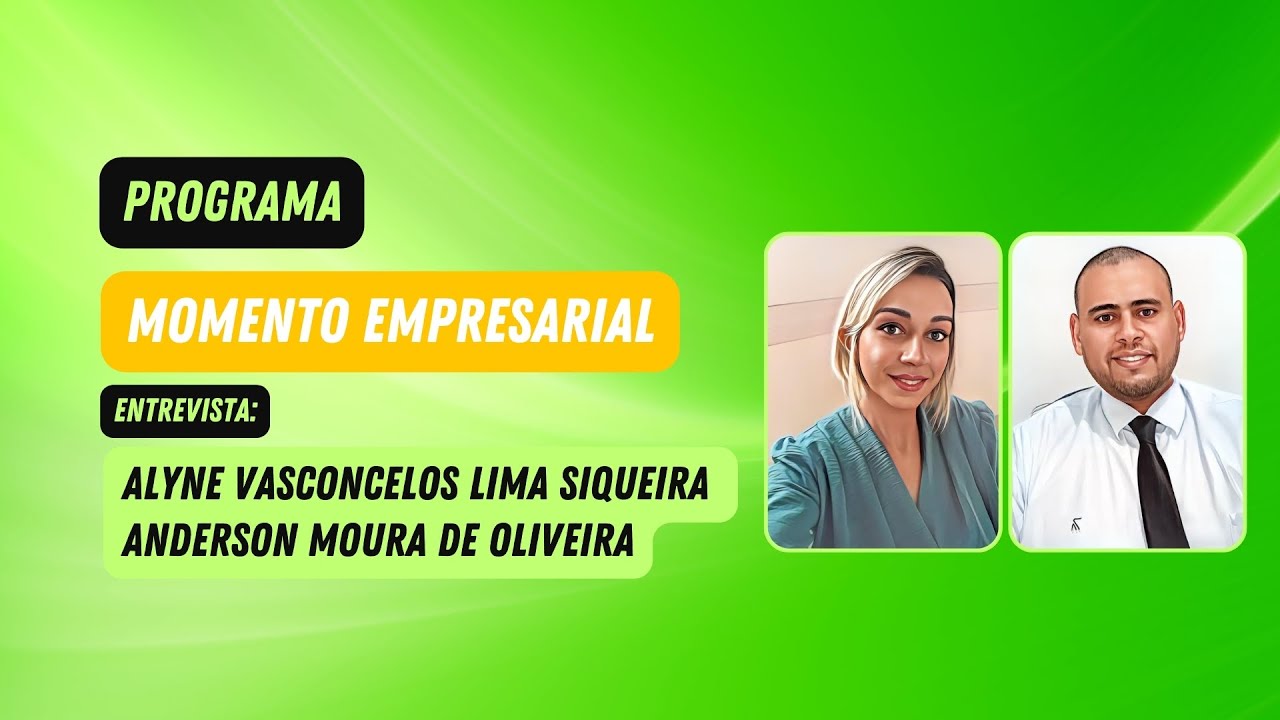 Programa Momento Empresarial entrevista: Alyne Vasconcelos L. Siqueira e Anderson moura de ...