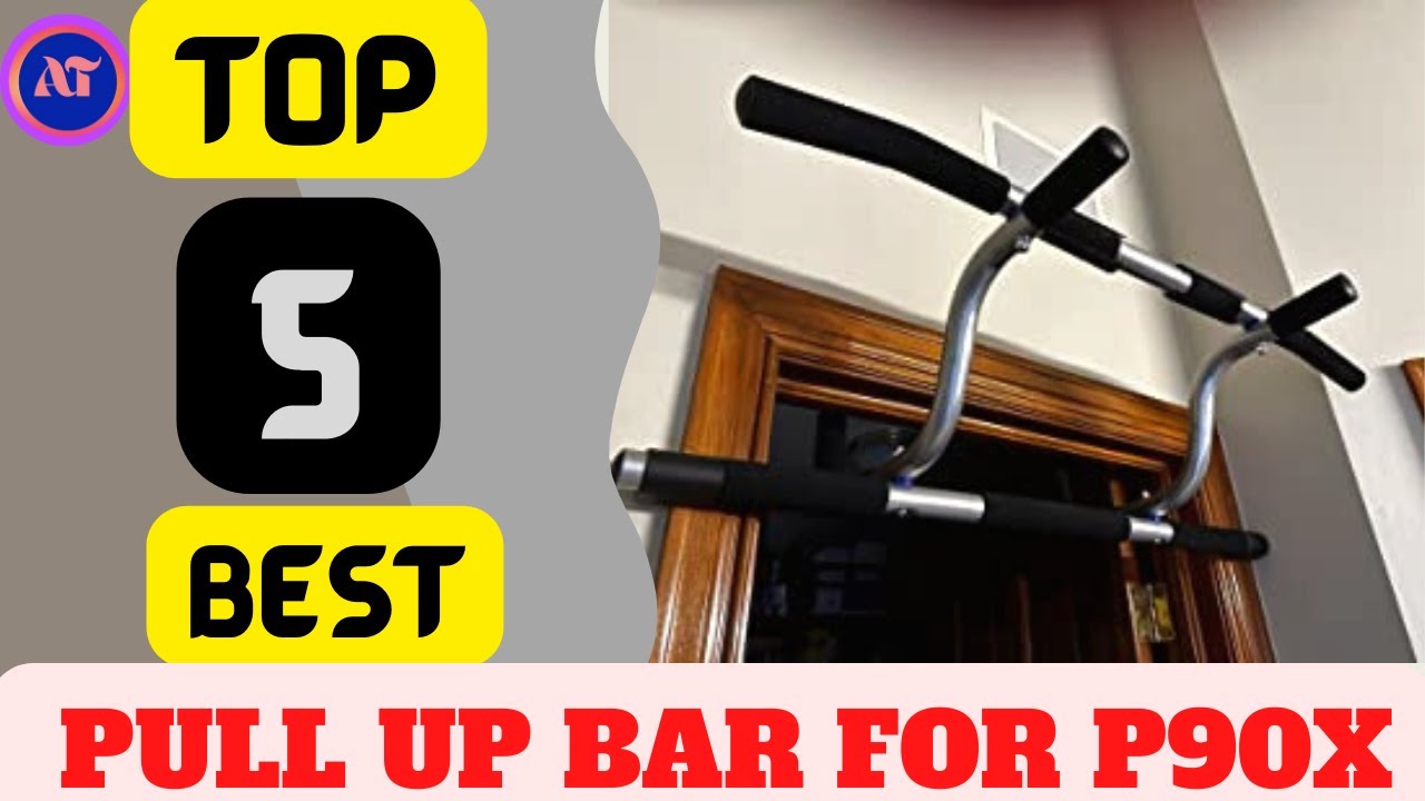 BEST PULL UP BAR FOR P90X - YouTube