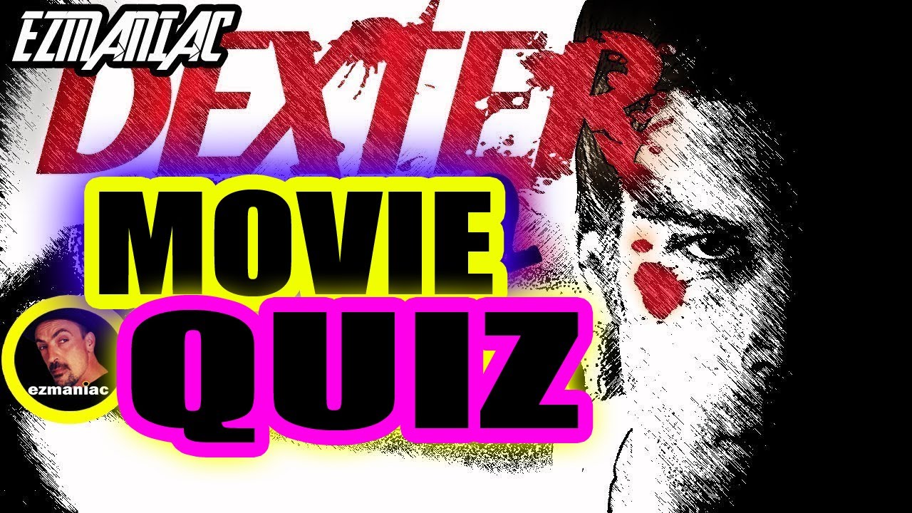QUIZ: DEXTER TV SHOW 15 TOUGH QUESTIONS x2 - YouTube