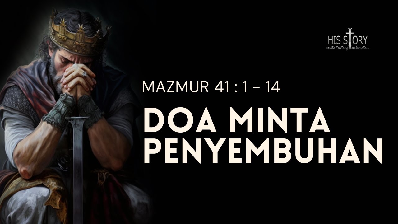MAZMUR 41:1-14 "DOA MINTA PENYEMBUHAN" - YouTube