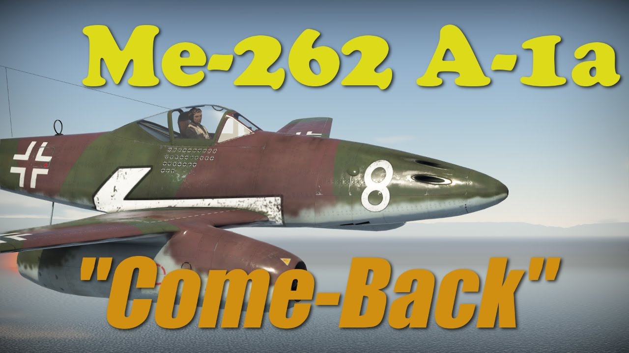 "Come-Back" War Thunder ME-262 (RB) Kill Montage - YouTube