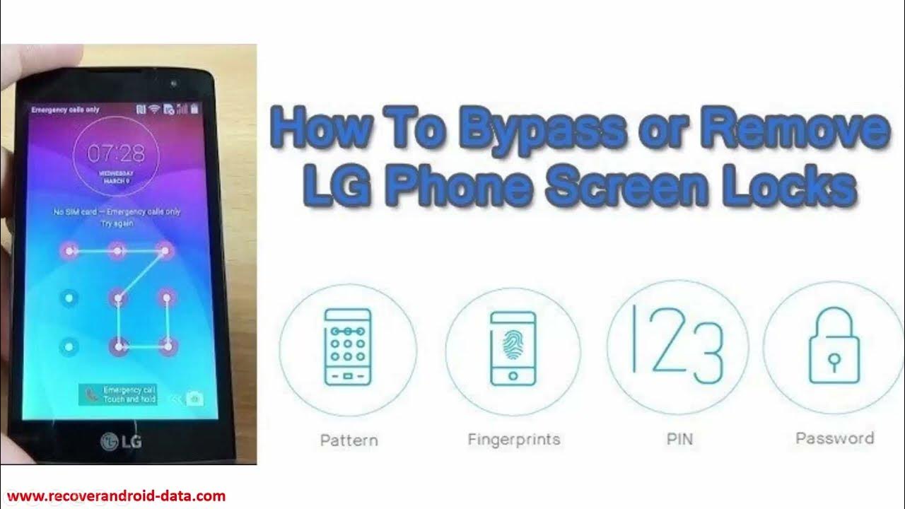How To Remove or Bypass LG Screen Locks - PIN, Pattern, Password ...