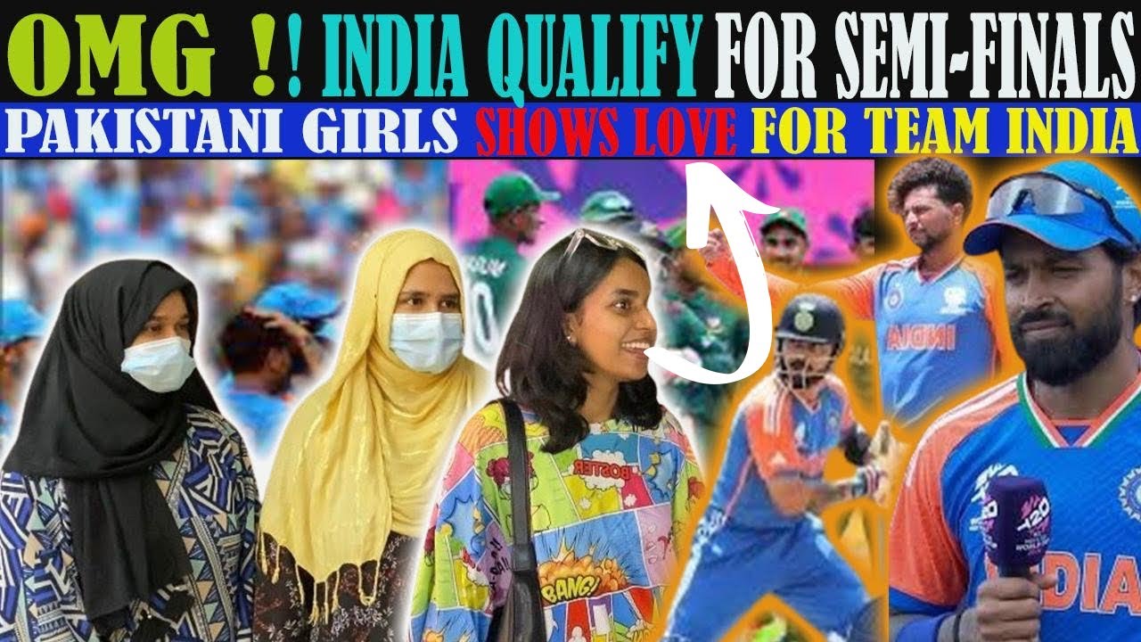 OMG 😱 INDIA 🇮🇳 QUALIFY FOR SEMI-FINALS 🔥 PAK GIRLS SHOWING LOVE FOR FOR ...