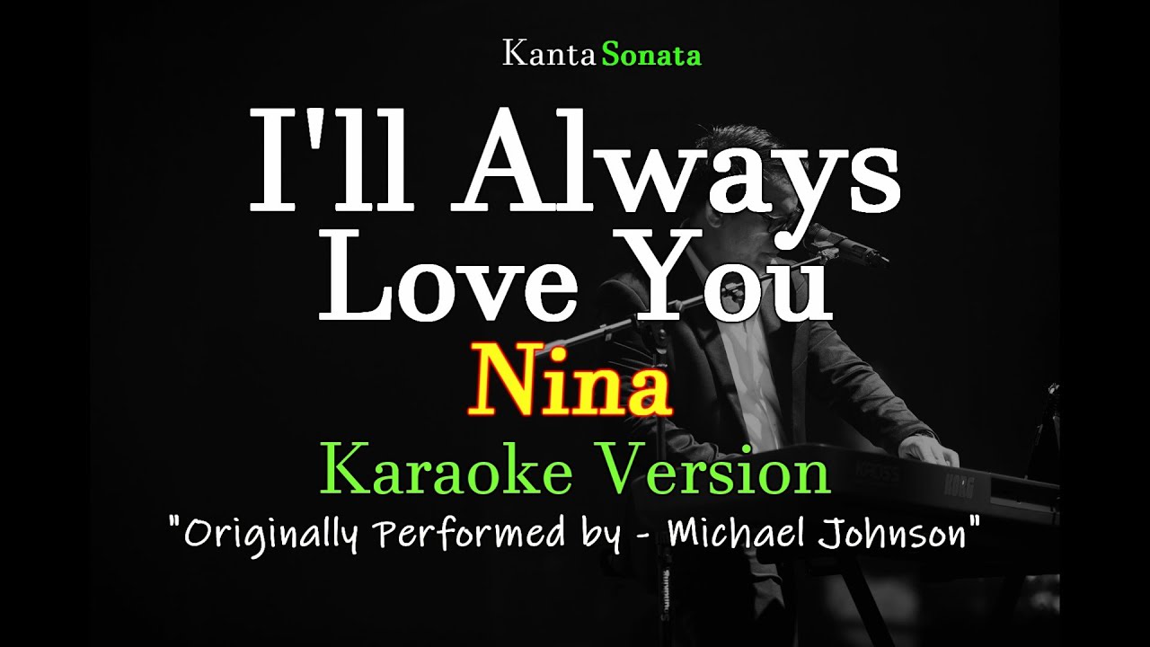 I'll Always Love You - Nina (Karaoke Version) - YouTube