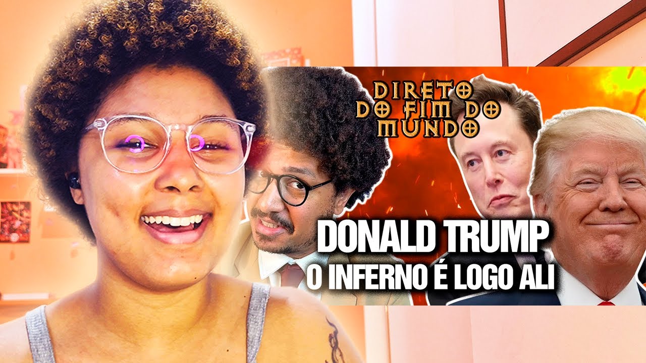 DONALD TRUMP - O INFERNO É LOGO ALI - DIRETO DO FIM DO MUNDO EP 14 ...