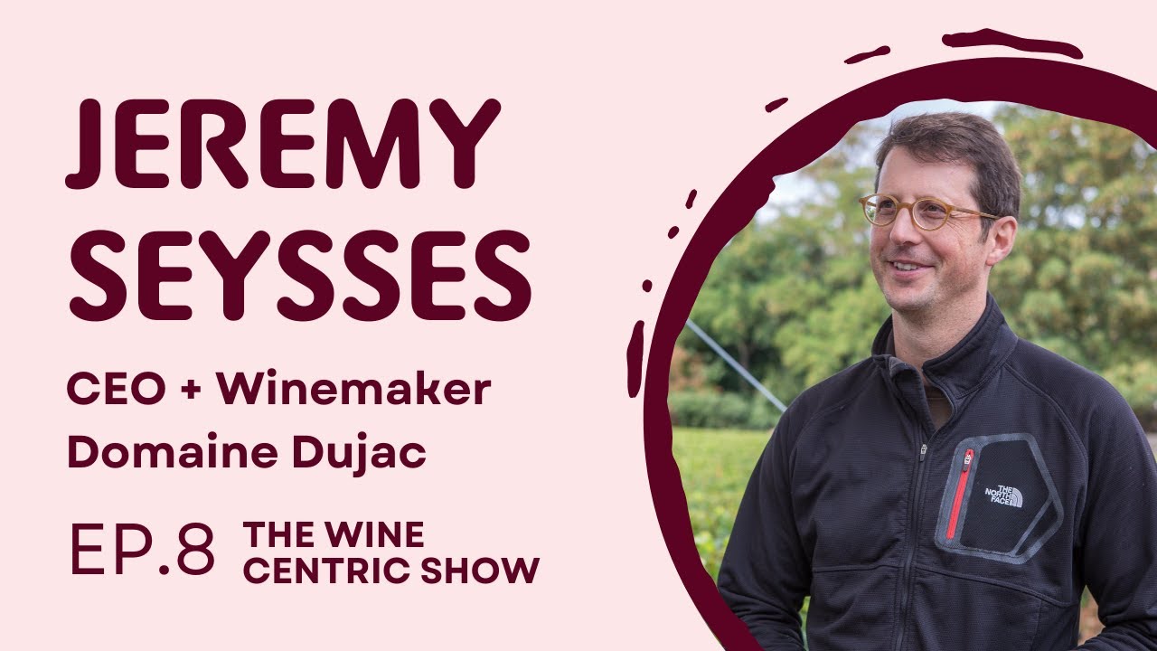 Inside Domaine Dujac: Secrets, Family & Climate with Jeremy Seysses ...