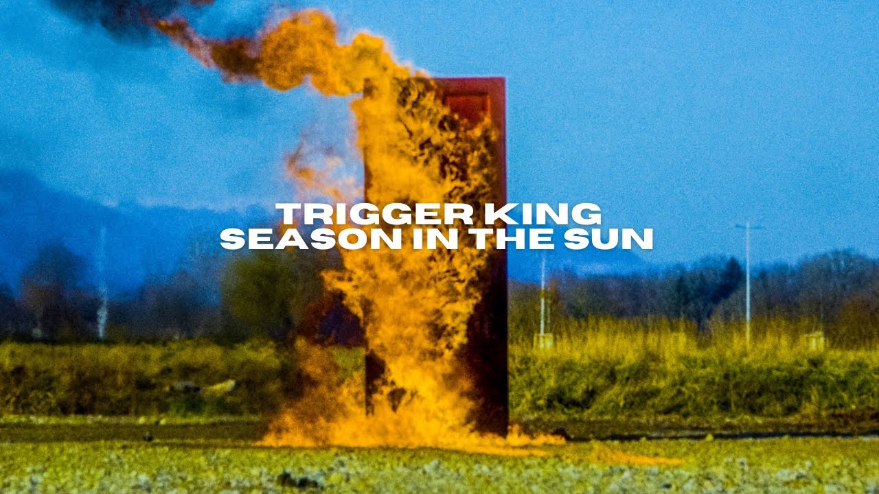 TRIGGER KING - "Season In The Sun" - Official Video - YouTube