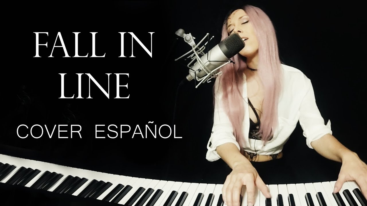 FALL IN LINE - ESPAñOL Cover - Christina Aguilera ft. Demi Lovato ...