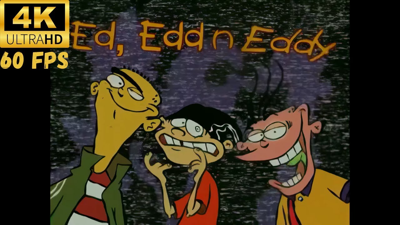 Ed Edd n Eddy Intro [4k 60fps] - YouTube