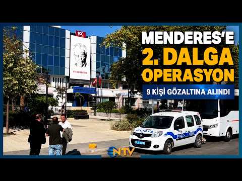 Son Dakika: Menderes İlçesine 2. Dalga Operasyon! 9 Kişi Gözaltına Alındı | NTV