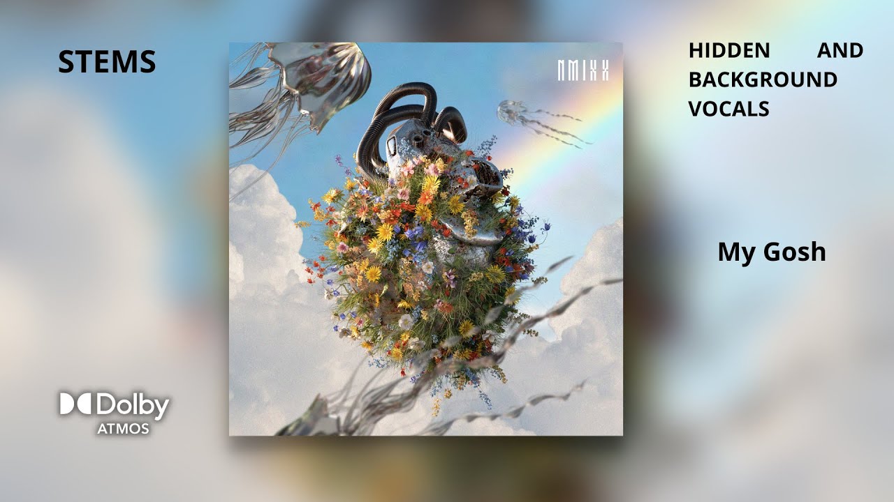 NMIXX - My Gosh (Dolby Atmos Stems | Hidden and Background Vocals) [FAN ...