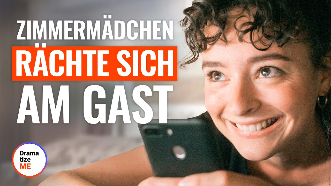 ZimmermÄdchen RÄchte Sich An Gast Dramatizemedeutsch Youtube