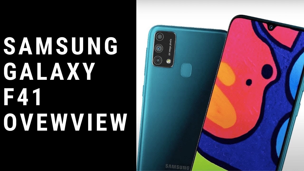 NEW SAMSUNG GALAXY F41 OVERVIEW || #FULLON || TECHNICAL KNOWLEDGE AND ...