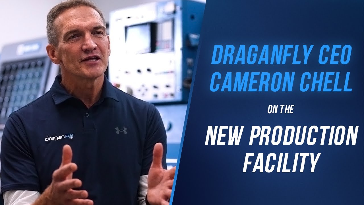 Draganfly CEO Cameron Chell on the New Production Facility - YouTube
