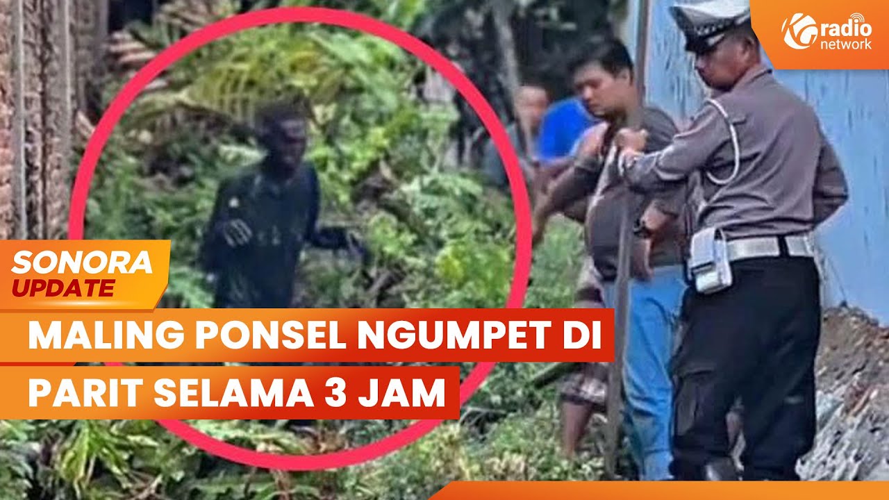 Maling Ponsel Ngumpet di Parit Selama 3 Jam, Terciduk Polisi | SONORA ...
