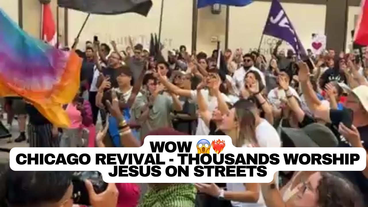 WOW CHICAGO REVIVAL- THOUSANDS WORSHIP JESUS ON STREETS #jesus #foryou ...