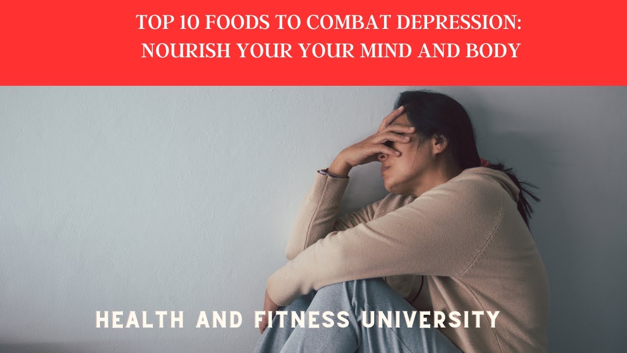 Top 10 Foods to Combat Depression: Nourish your mind and body. #health ...