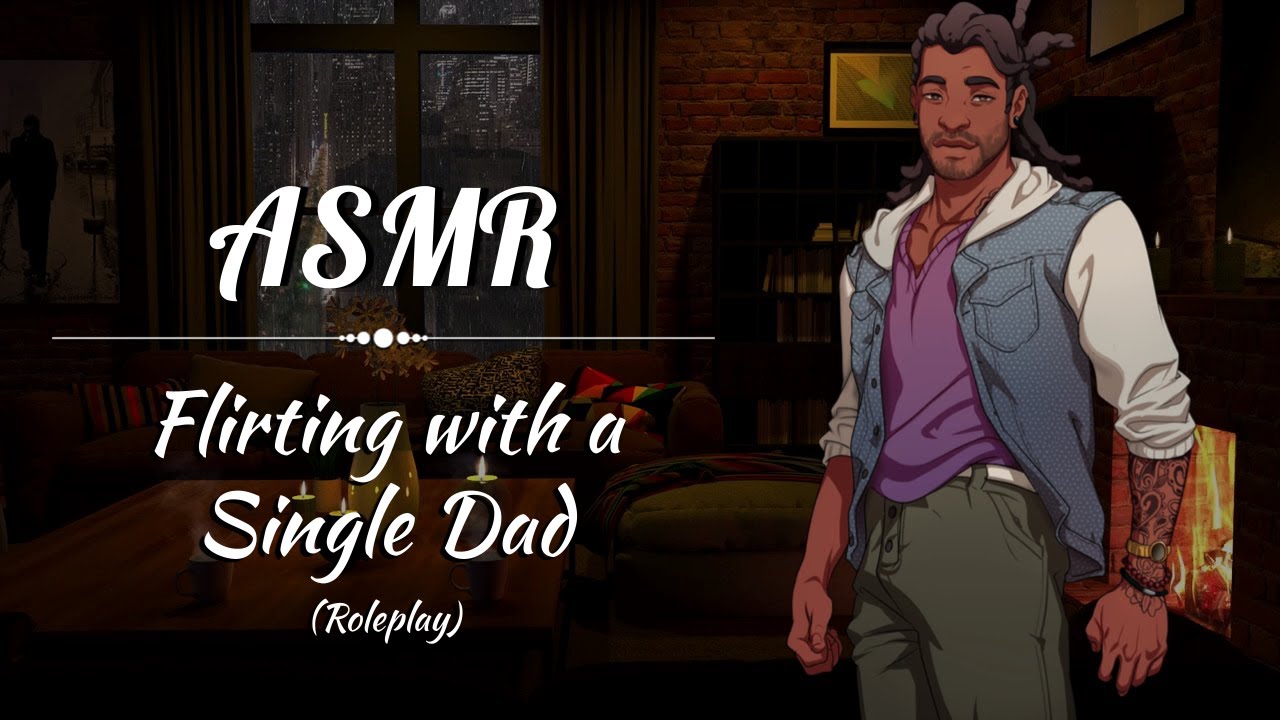 [ASMR] Flirting with a Single Dad (Roleplay) - YouTube