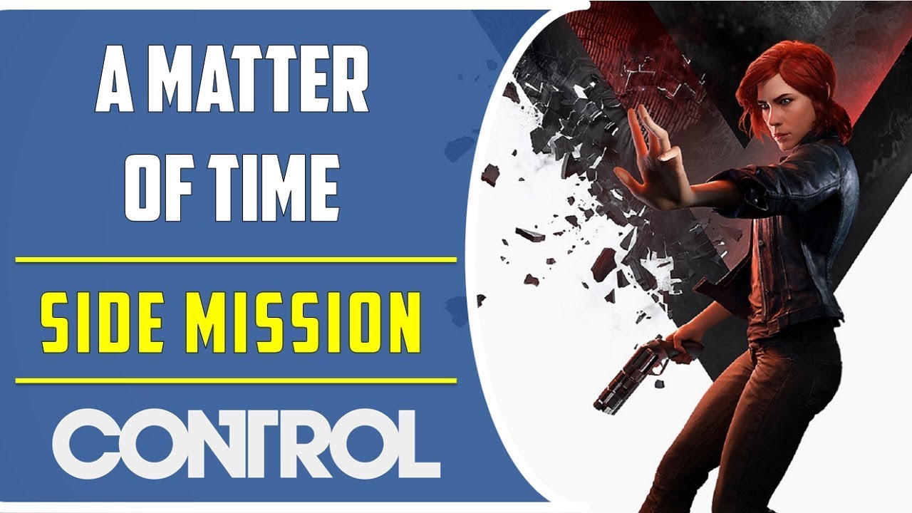A Matter of time | Side Mission | Control Game - YouTube