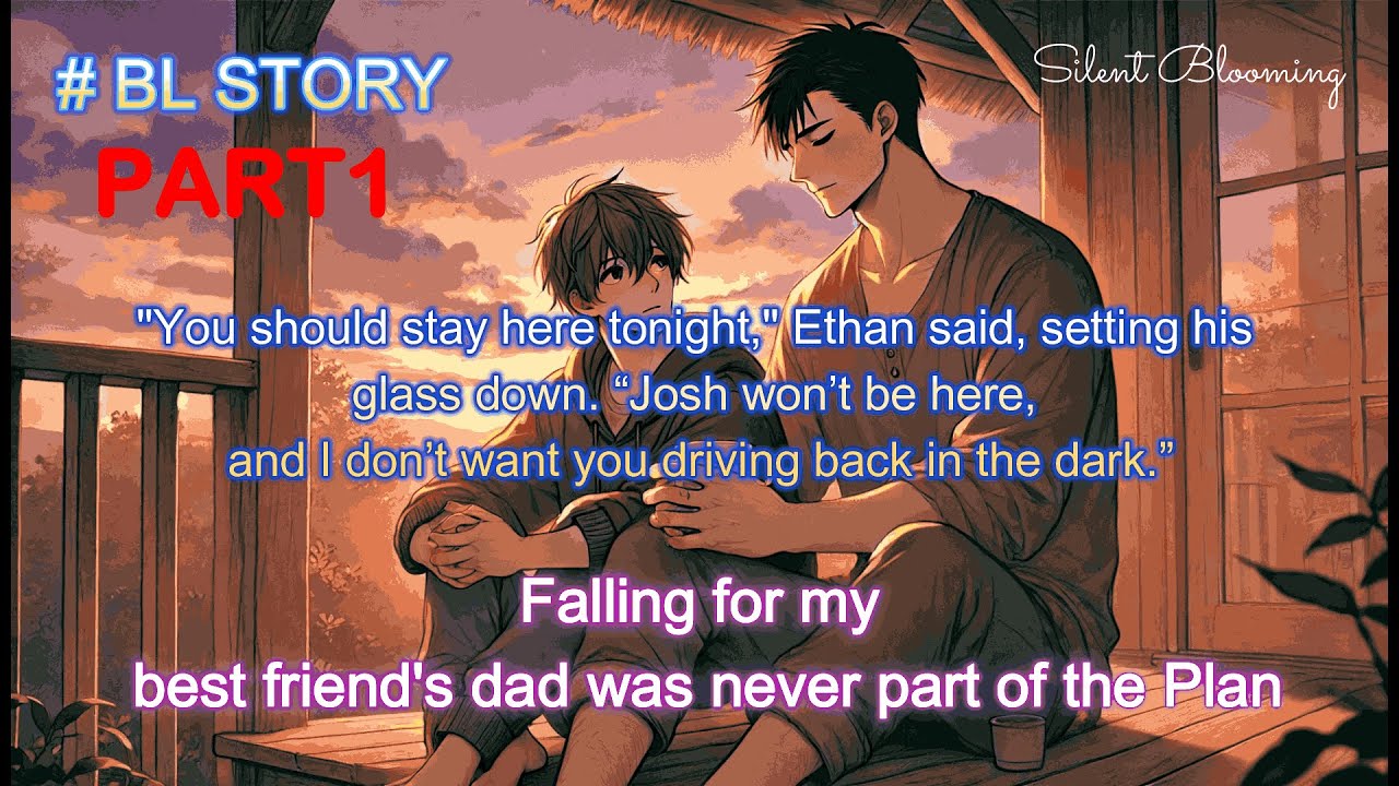 [ BL STORY ] Falling for my best friend's dad was never part of the ...