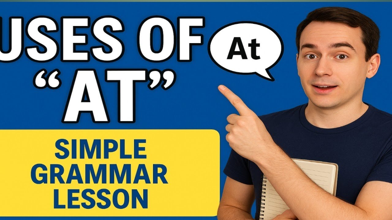 How to Use "AT" in English | Simple Grammar Rules with Examples - YouTube