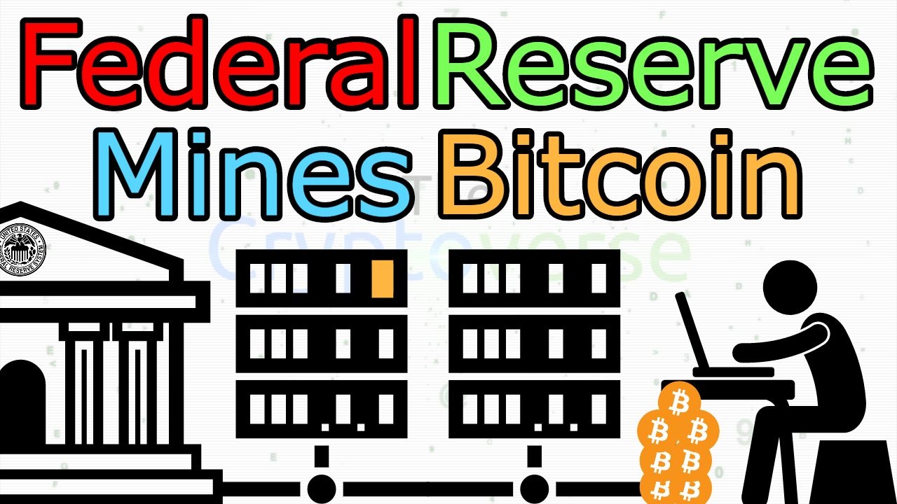 The Federal Reserve Joins Bitcoin Community, Mines Bitcoin On Its ...