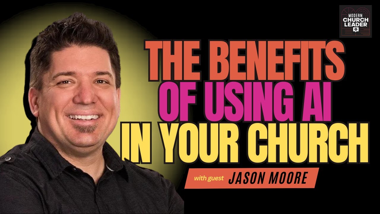 The Benefits of Using AI in Your Church w/ Jason Moore - YouTube