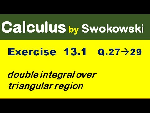 Calculus by Swokowski Exercise 13.1 Q 27, 28, 29. double integral over ...