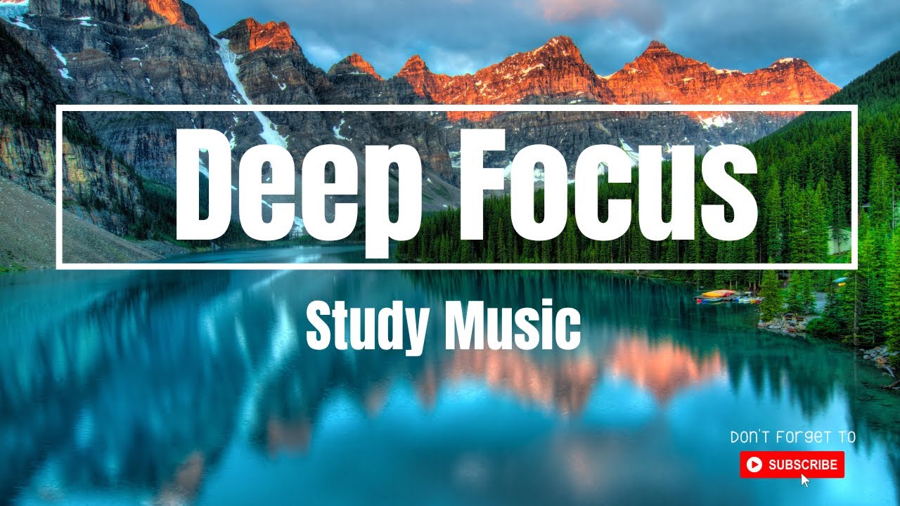 Study Focus Music For Concentration - Best Deep Focus Music For Work ...