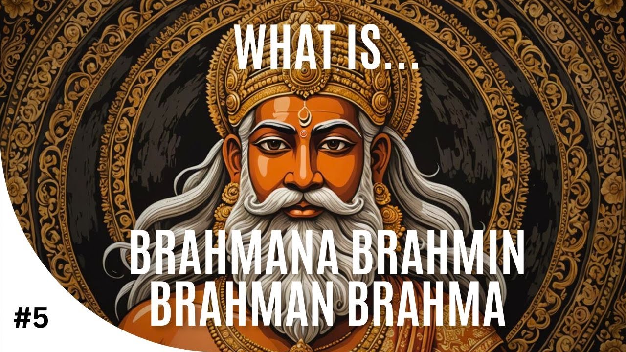 Hinduism Simplified 5: Difference between Brahman Brahmana and Brahma ...
