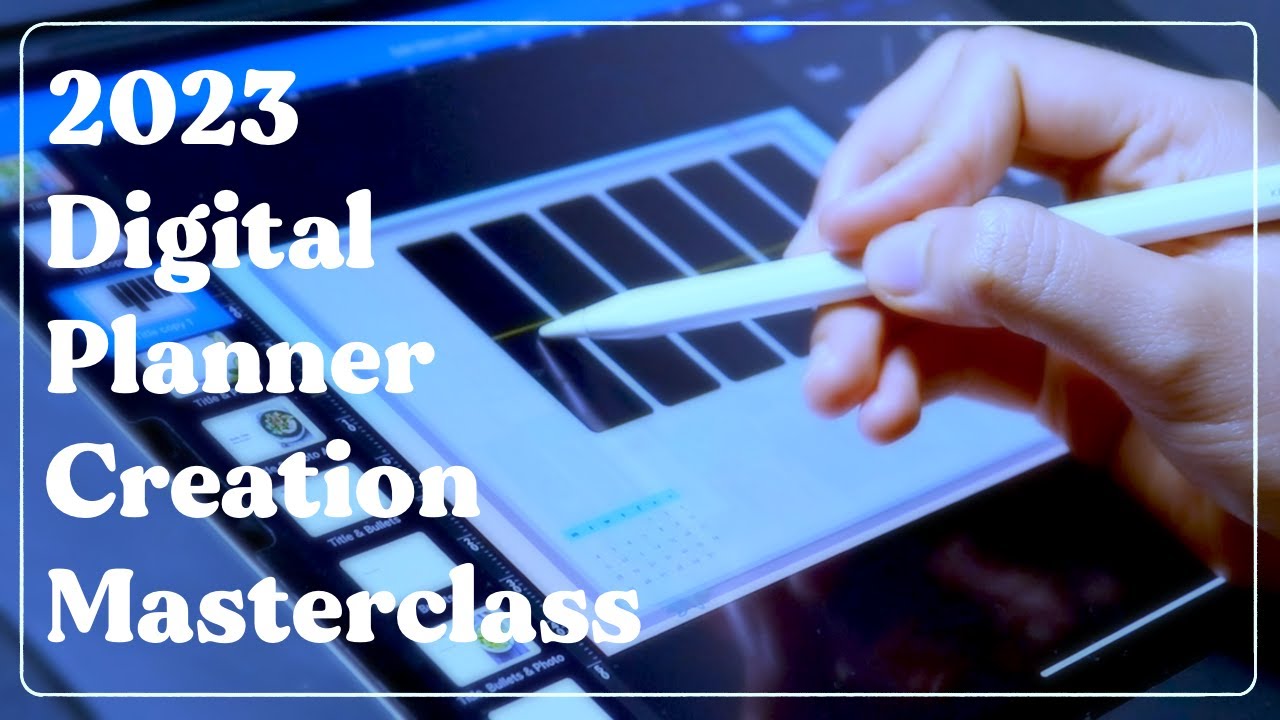 2023 Digital Planner Creation Masterclass - YouTube