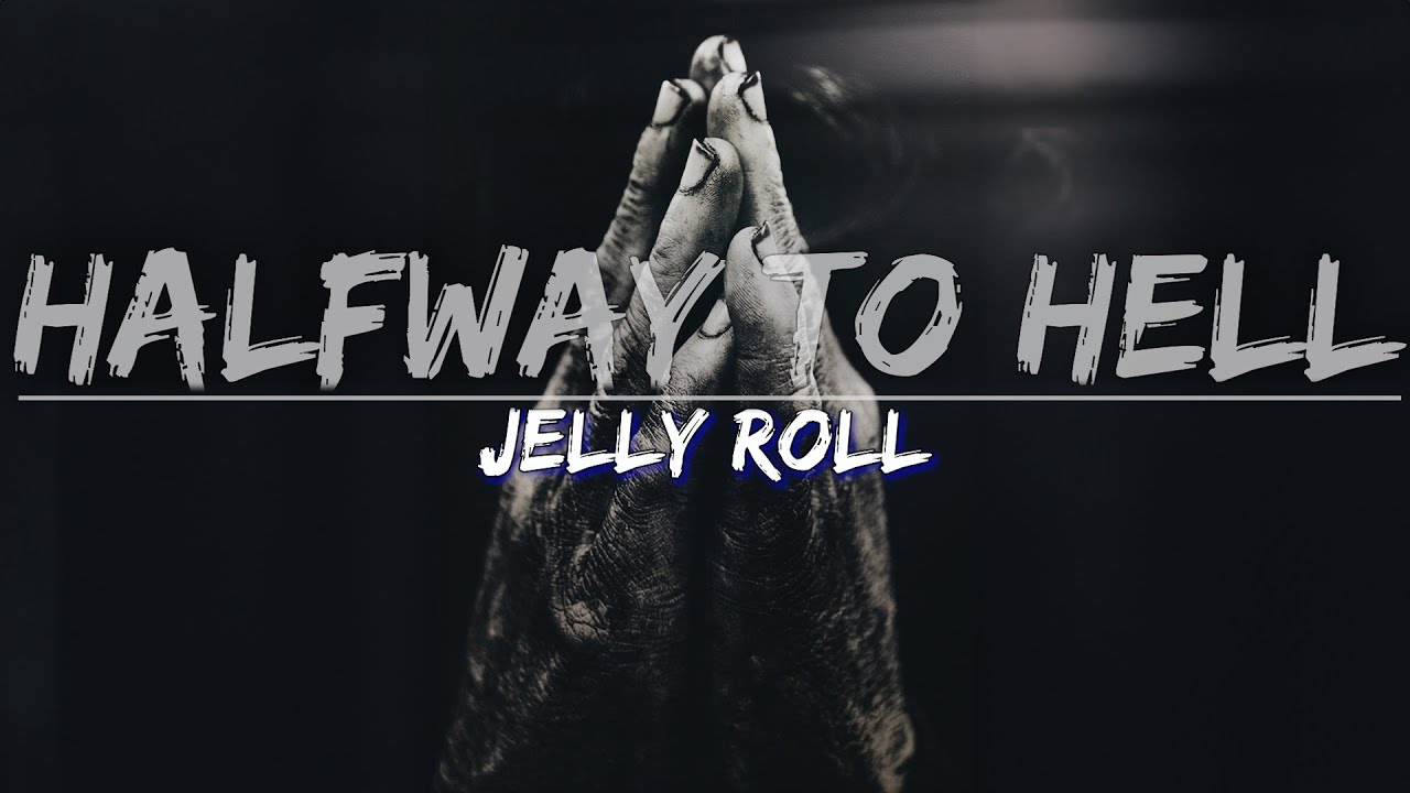 Jelly Roll - Halfway To Hell (Original) (Lyrics) - Audio at 192khz ...