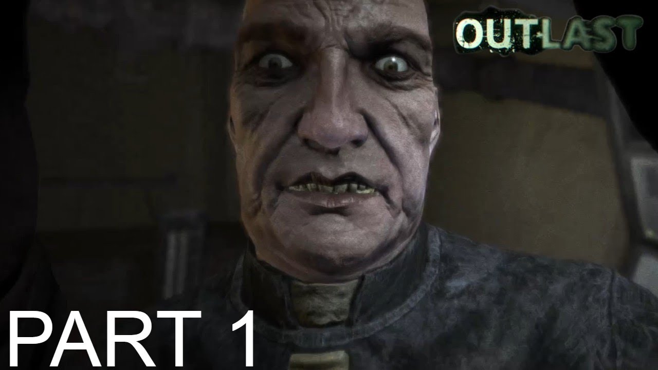 Outlast //Pt 1// FIRST TIME PLAYING OUTLAST! - YouTube