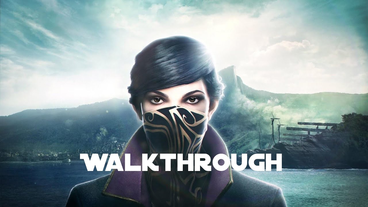 Dishonored 2 Walkthrough part 1 - YouTube