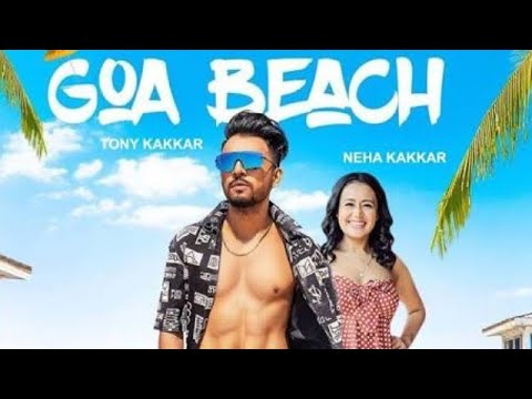 Goa Beach full song prashant songs tonny kakkar , neha kakkar - YouTube