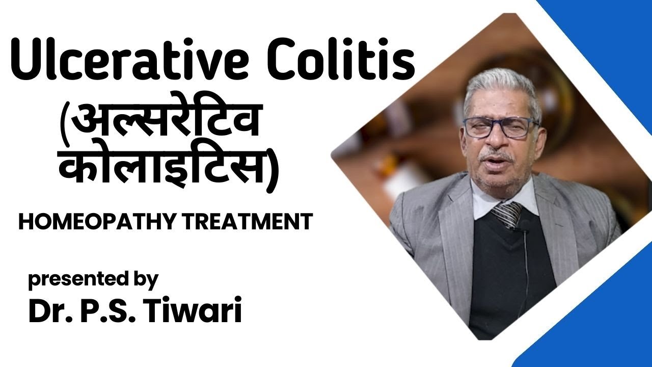 Ulcerative Colitis: Causes, Symptoms & #homeopathy Treatment -- Dr P S ...