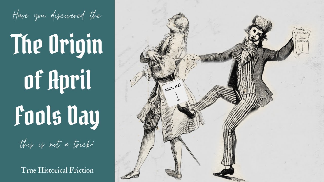 The Possible Origin of April Fools Day & One of the Most Widely ...