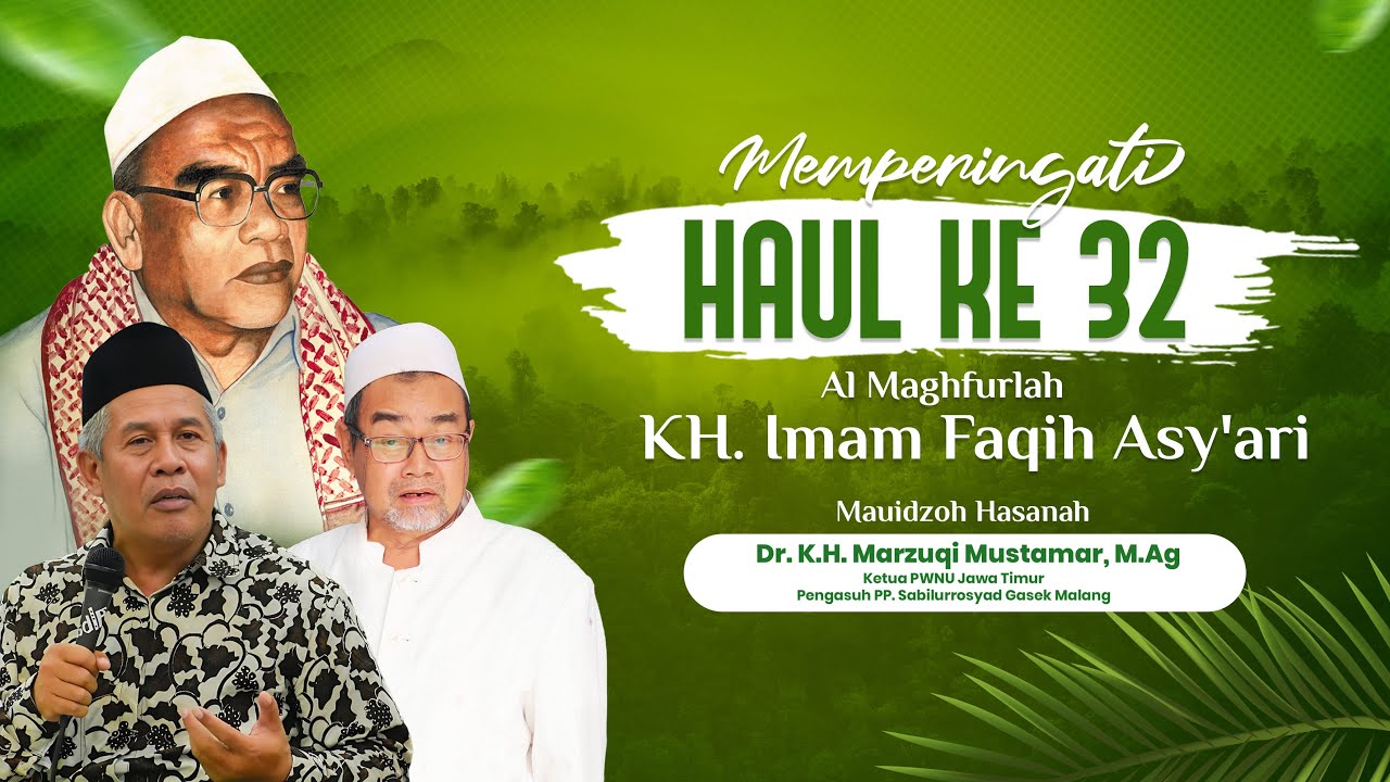 🔴 MEMPERINGATI HAUL KE-32 AL MAGHFURLAH KH. IMAM FAQIH ASY'ARI PP ...