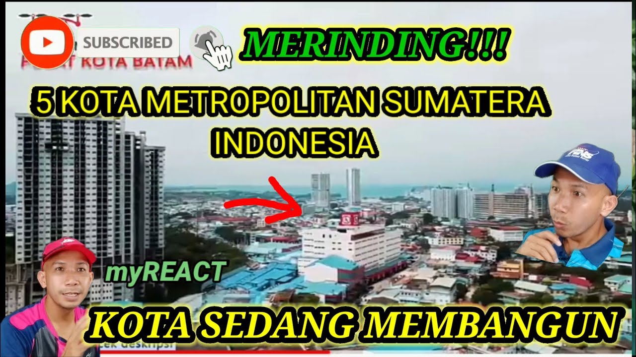 MERINDING!!! 5 KOTA METROPOLITAN DI SUMATERA, INDONESIA~MyReact√ - YouTube